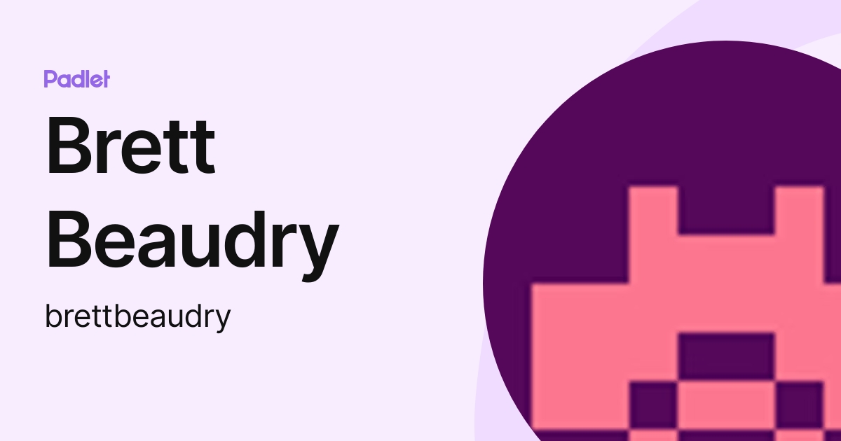 Brett Beaudry (brettbeaudry) profile | Padlet