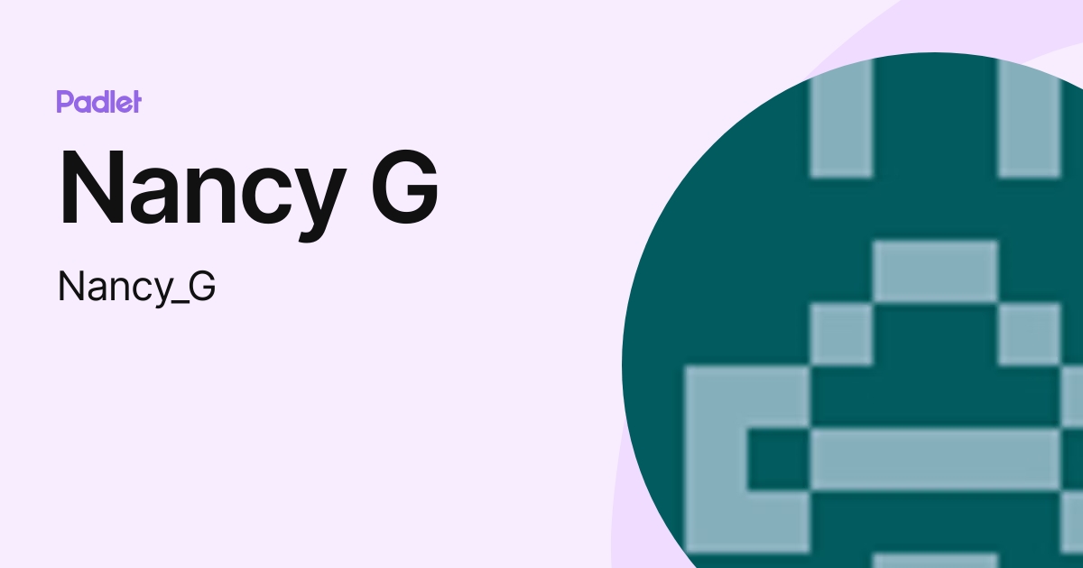 Nancy G (Nancy_G) profile | Padlet