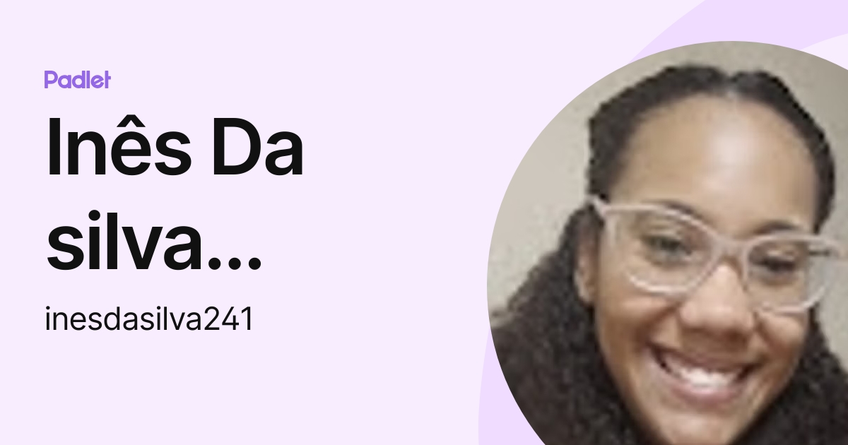 Inês Da silva Nunes (inesdasilva241) profile | Padlet