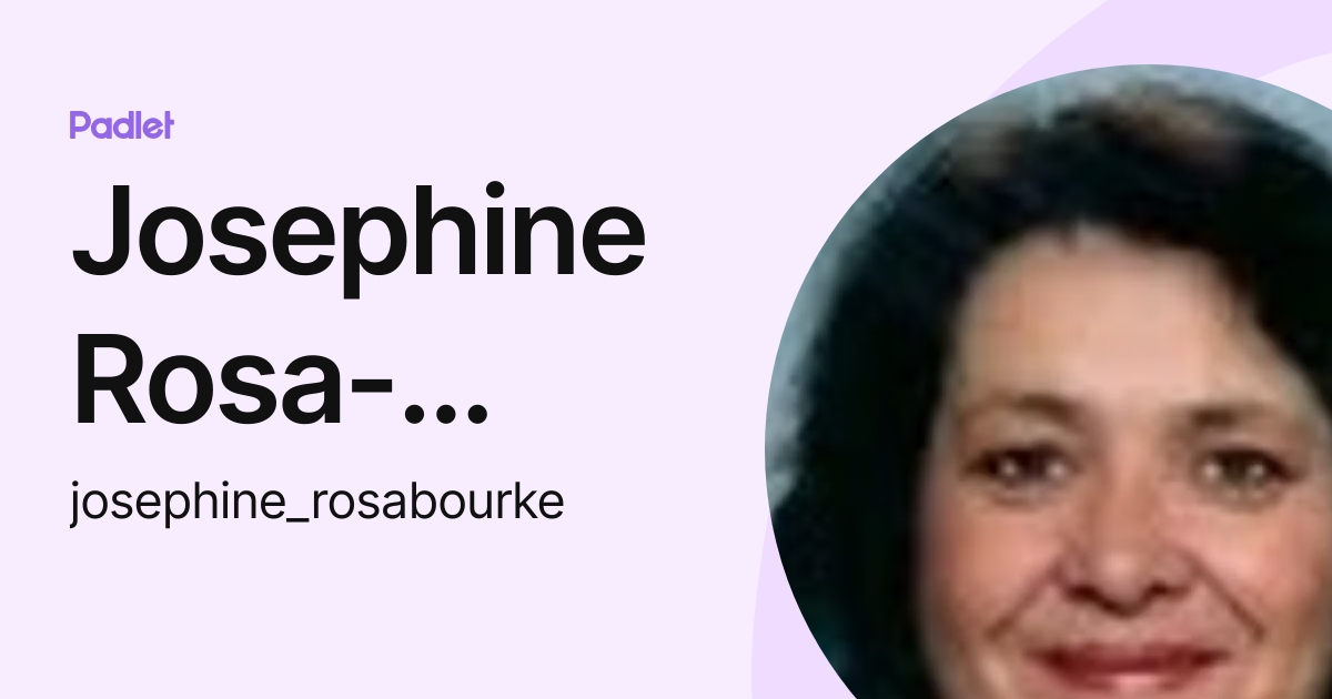Josephine Rosa-Bourke (josephine_rosabourke) profile | Padlet