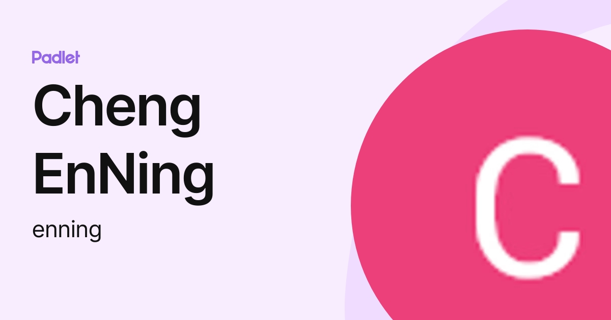 Cheng EnNing (enning) profile | Padlet