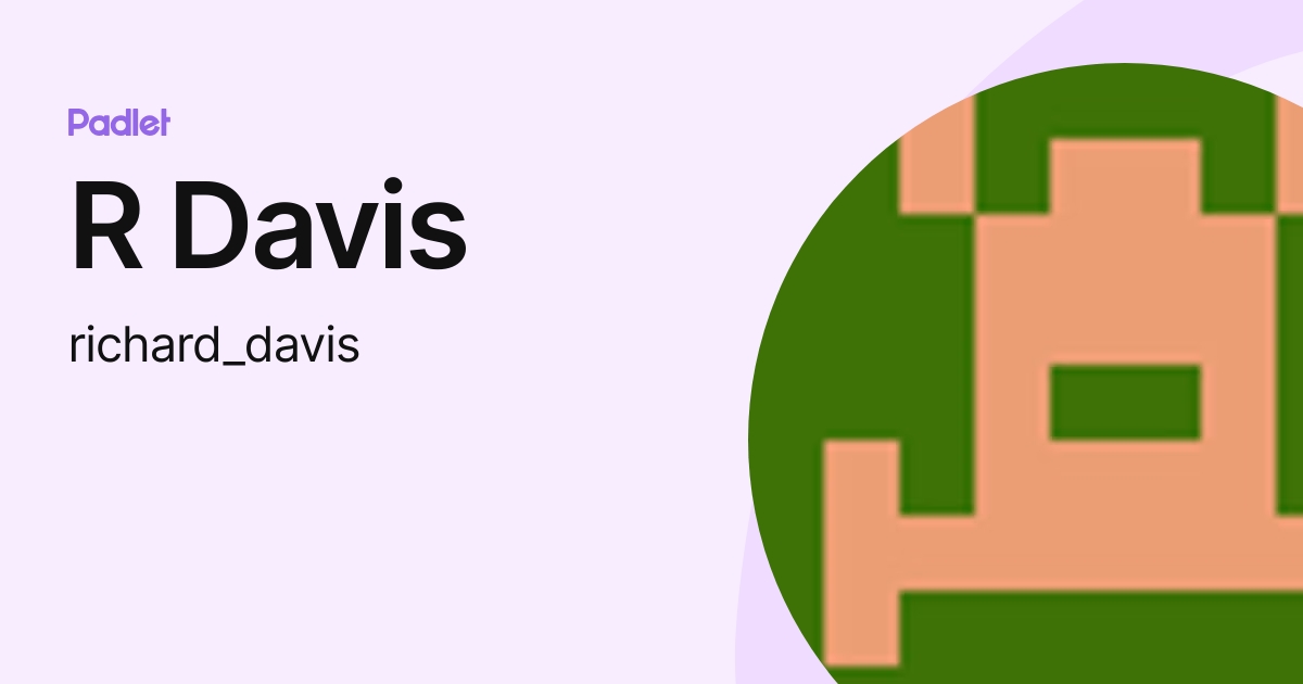 R Davis (richard_davis) profile | Padlet