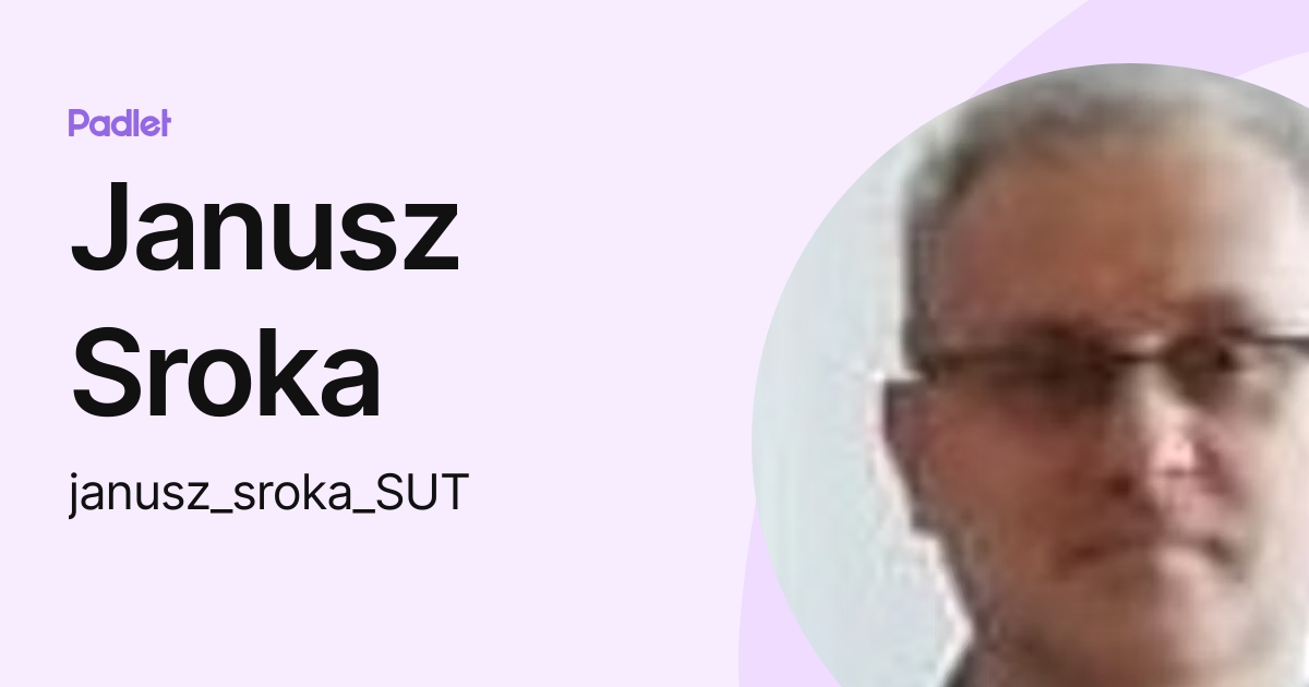 Janusz Sroka (janusz_sroka_SUT) profile | Padlet