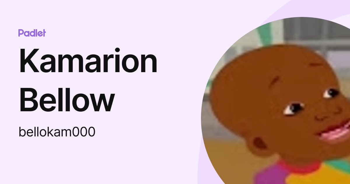 Kamarion Bellow (bellokam000) profile | Padlet