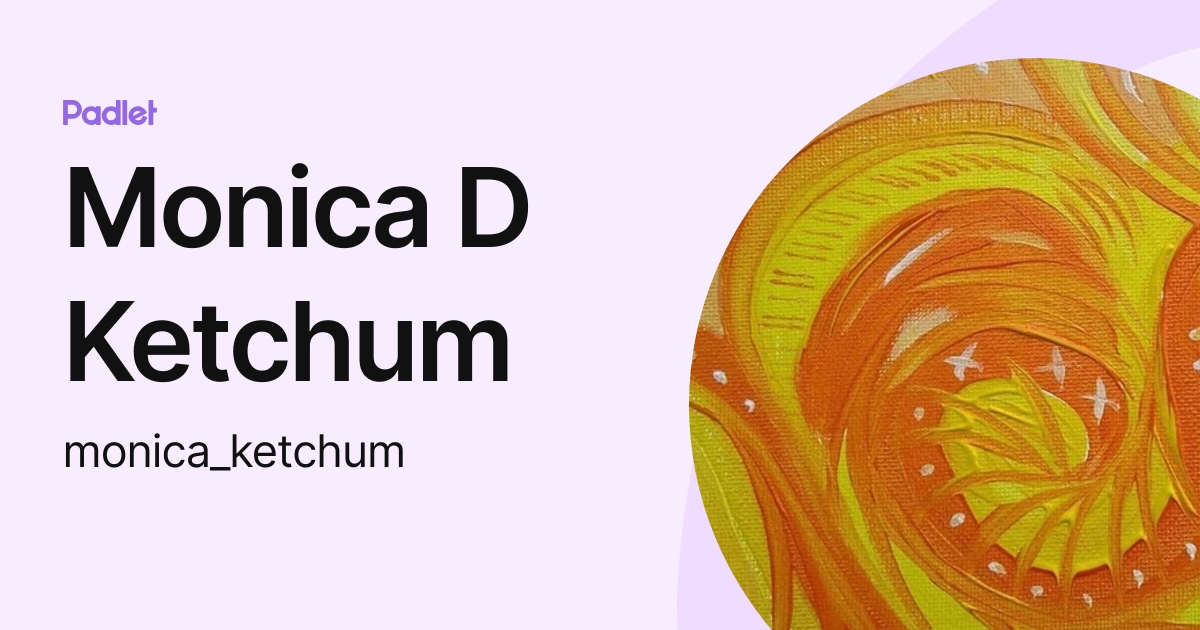 Monica D Ketchum (monica_ketchum) profile | Padlet