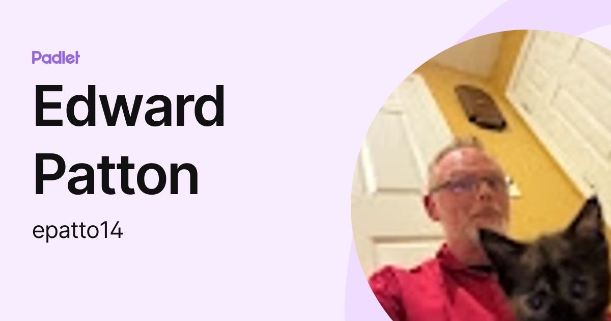 Edward Patton (epatto14) profile | Padlet