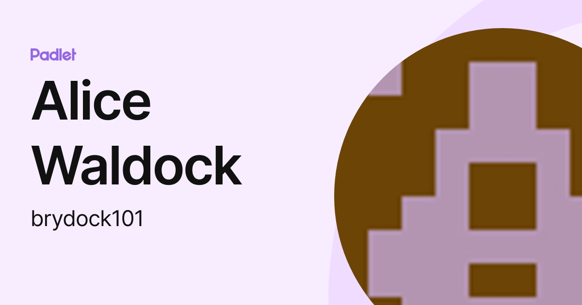 Alice Waldock (brydock101) profile | Padlet