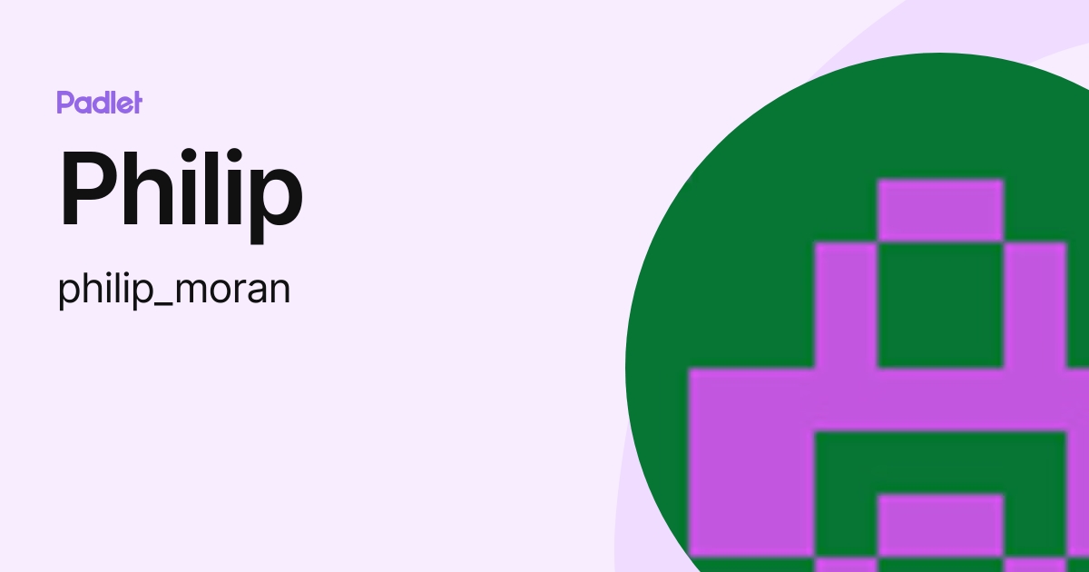 Philip (philip_moran) profile | Padlet