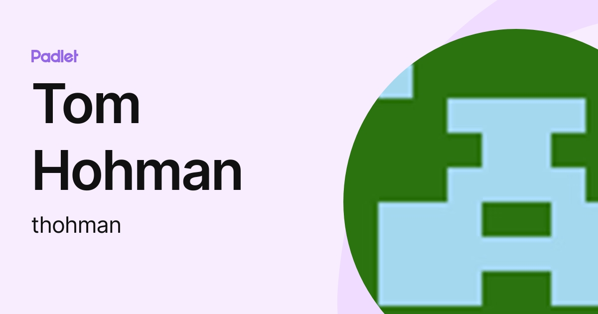 Tom Hohman (thohman) profile | Padlet