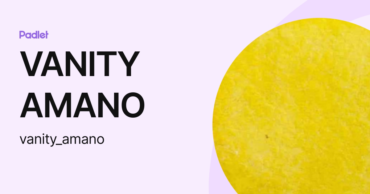 VANITY AMANO (vanity_amano) profile | Padlet