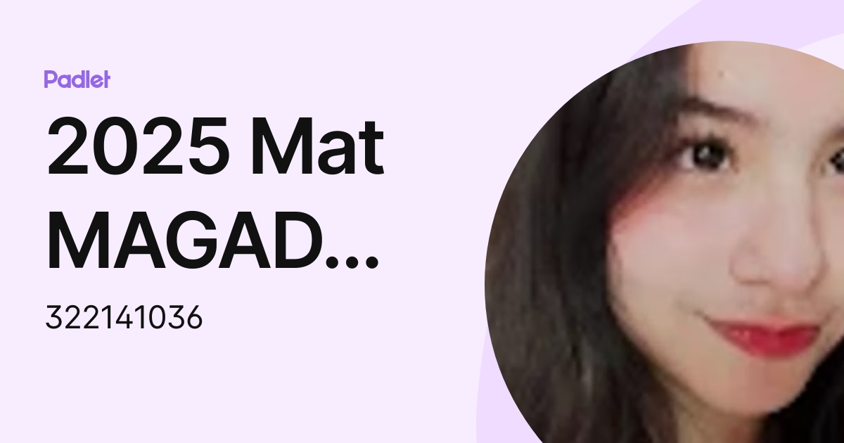 2025 Mat MAGADAN RODRIGUEZ ANA ELIZABETH (322141036) profile | Padlet