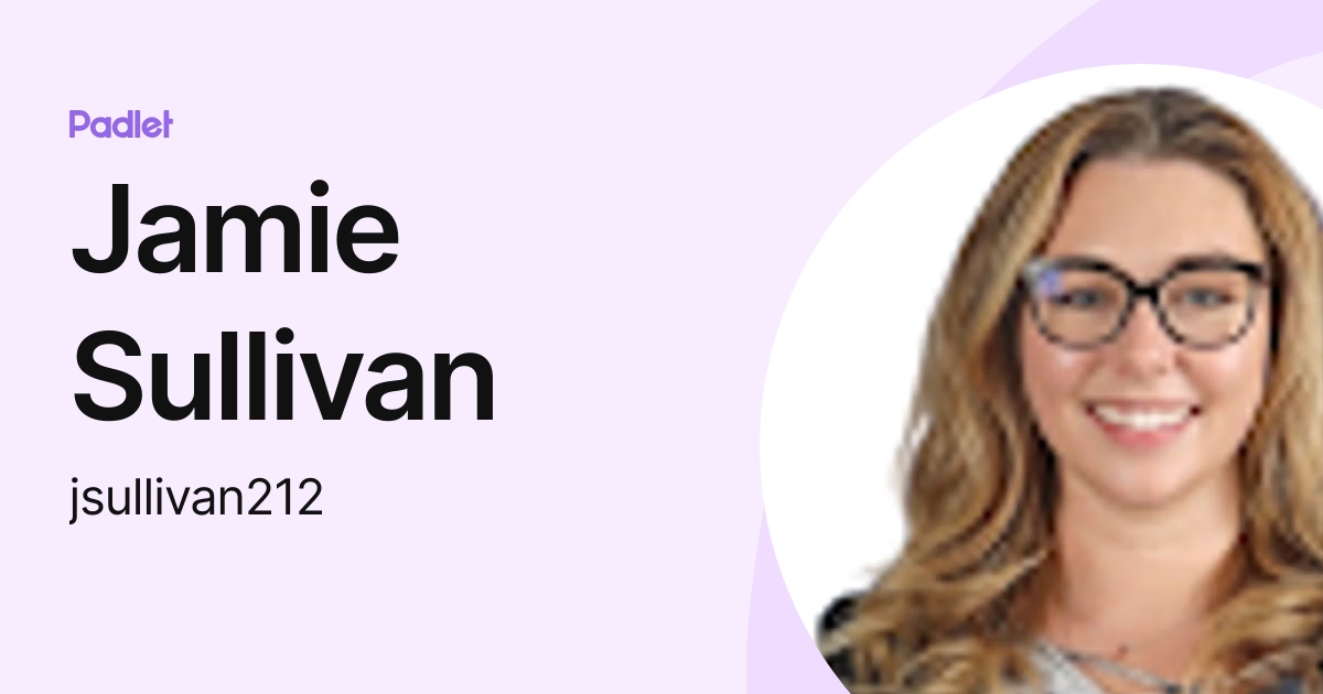 Jamie Sullivan (jsullivan212) profile | Padlet
