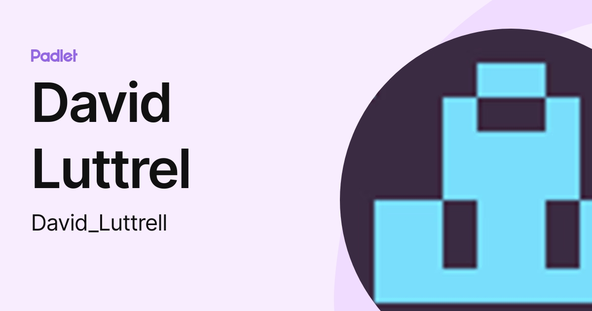 David Luttrel (David_Luttrell) profile | Padlet