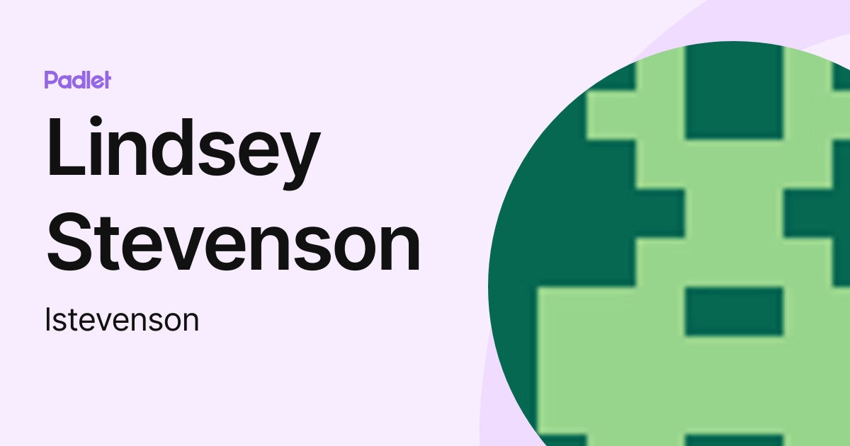 Lindsey Stevenson (lstevenson) profile | Padlet