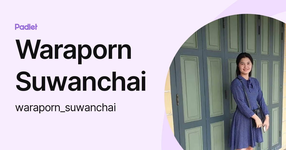 Waraporn Suwanchai (waraporn_suwanchai) profile | Padlet