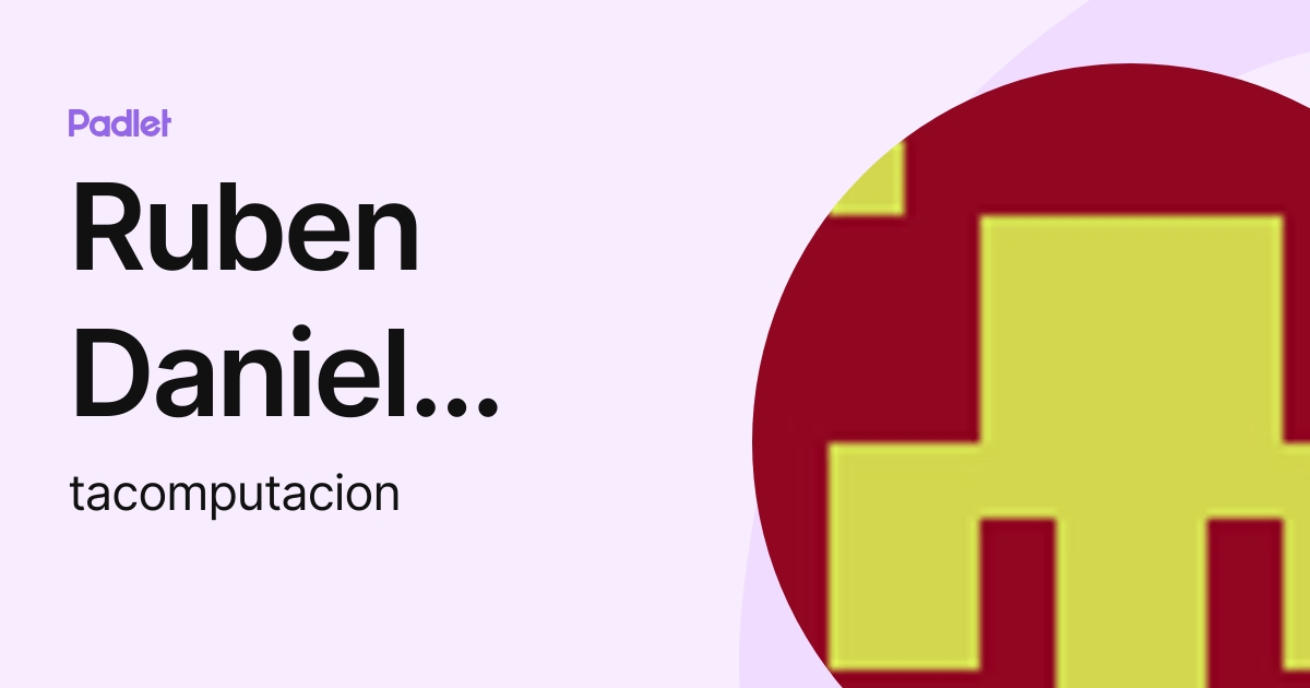 Ruben Daniel Tassone (tacomputacion) profile | Padlet