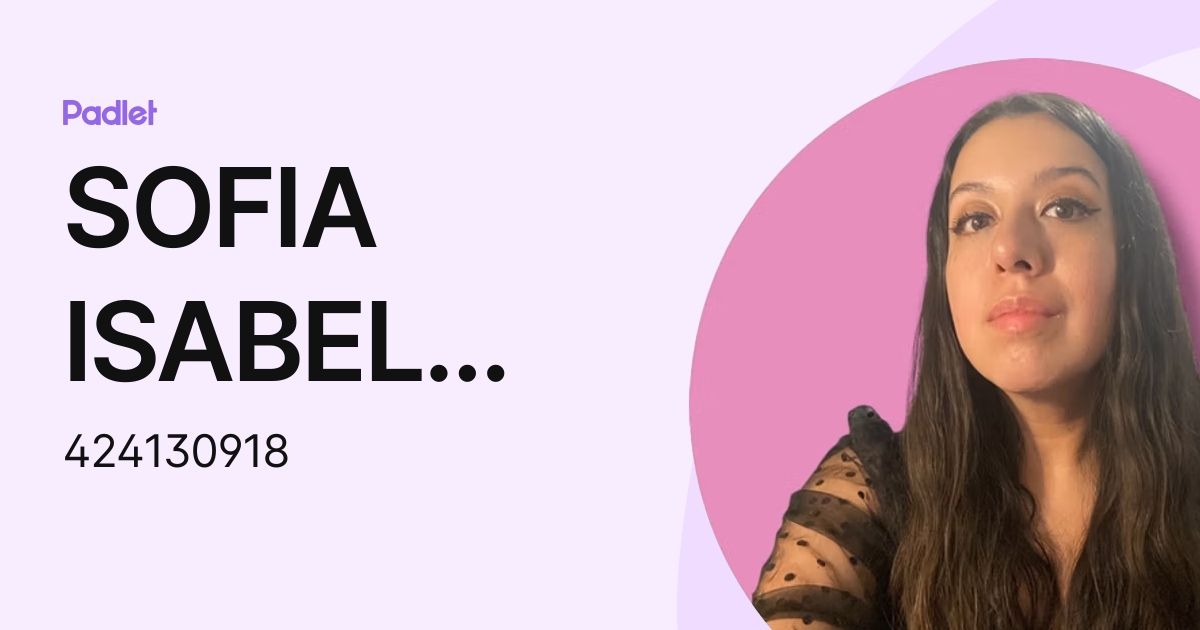 SOFIA ISABEL SILVA VELAZQUEZ (424130918) profile | Padlet