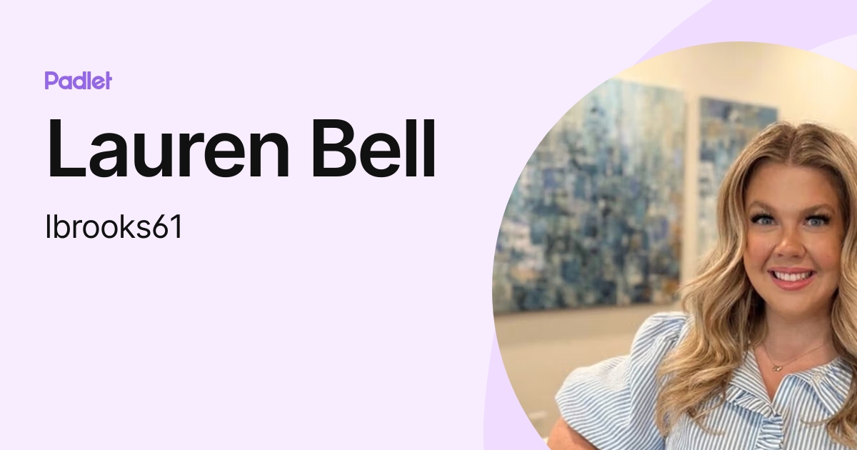 Lauren Bell (lbrooks61) profile | Padlet