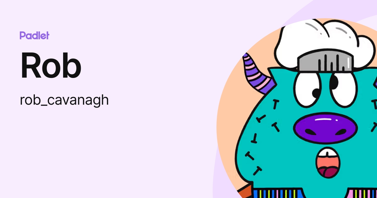 Rob (rob_cavanagh) profile | Padlet