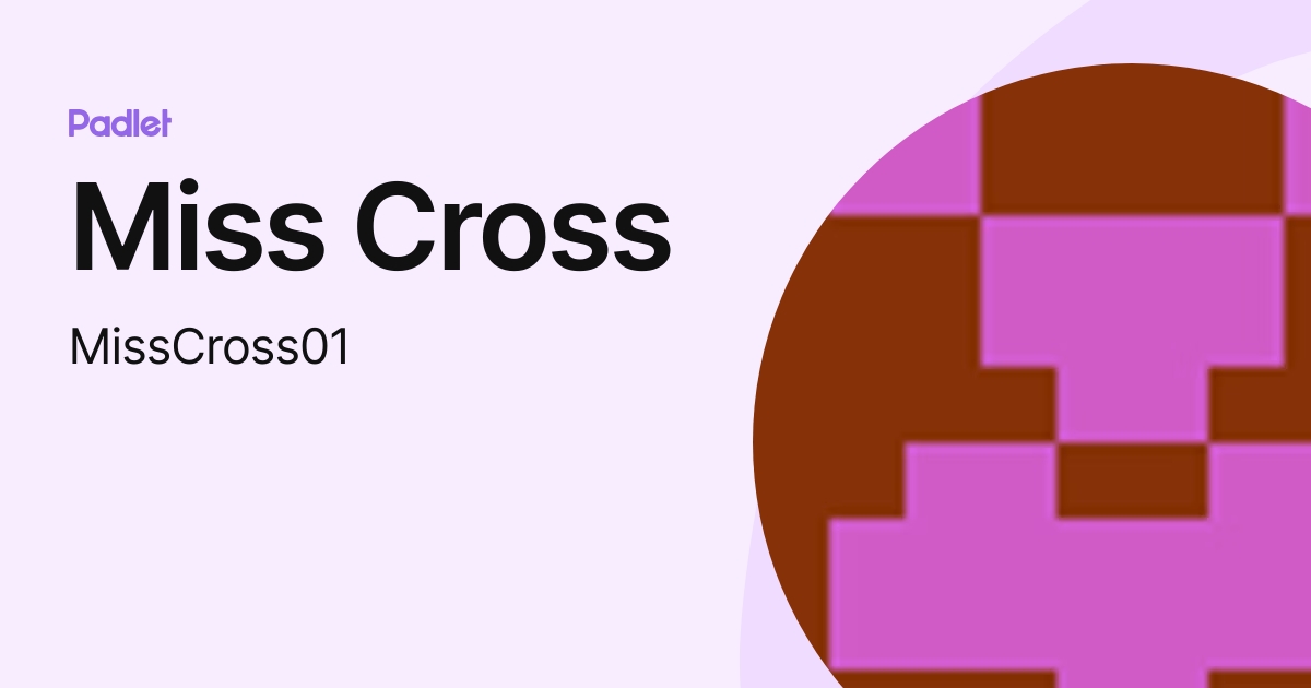 Miss Cross (MissCross01) profile | Padlet
