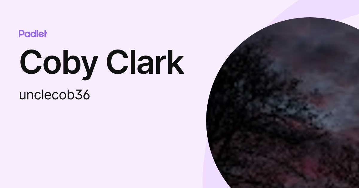Coby Clark (unclecob36) profile | Padlet