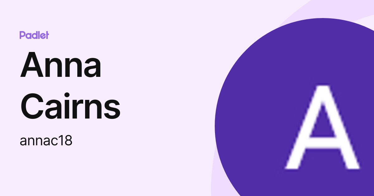 Anna Cairns (annac18) profile | Padlet