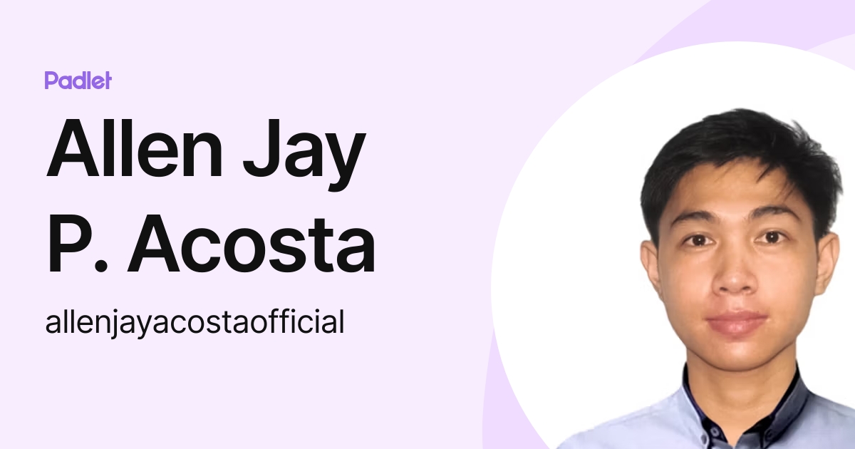 Allen Jay P. Acosta (allenjayacostaofficial) profile | Padlet