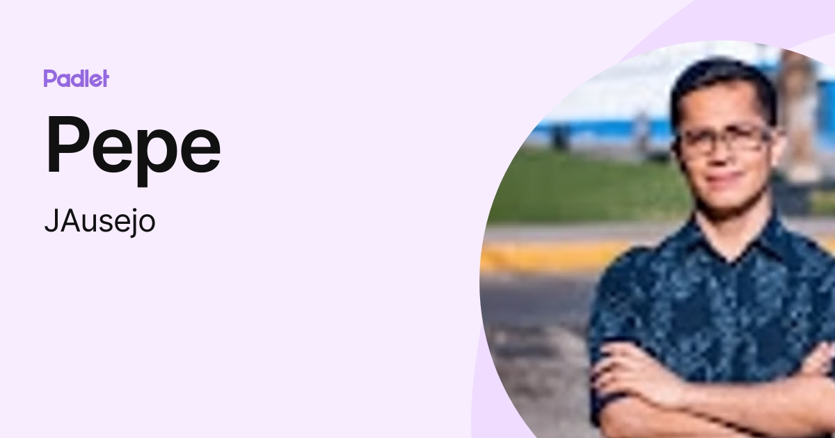 Pepe (JAusejo) profile | Padlet
