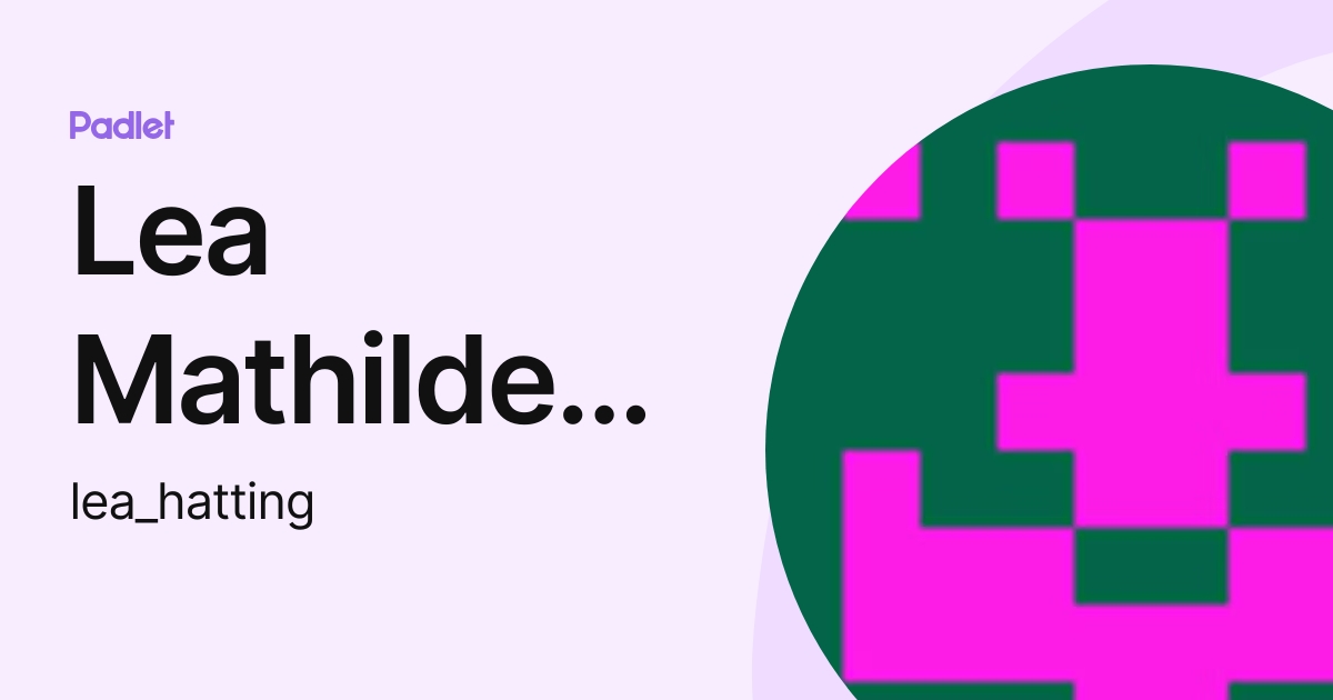 Lea Mathilde Hatting 2c (lea_hatting) profile | Padlet