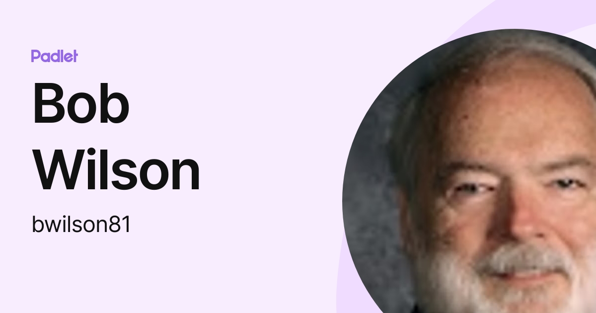 Bob Wilson (bwilson81) profile | Padlet
