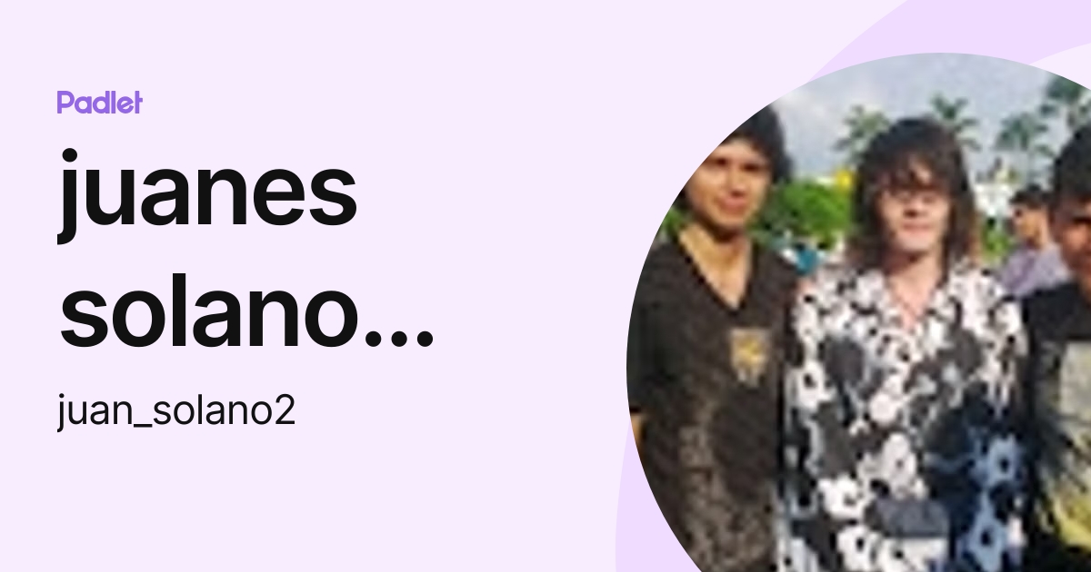 juanes solano arcila (juan_solano2) profile | Padlet