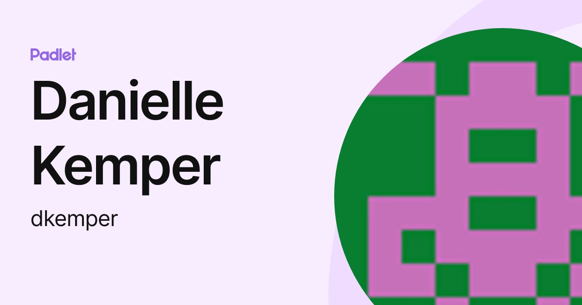 Danielle Kemper (dkemper) profile | Padlet