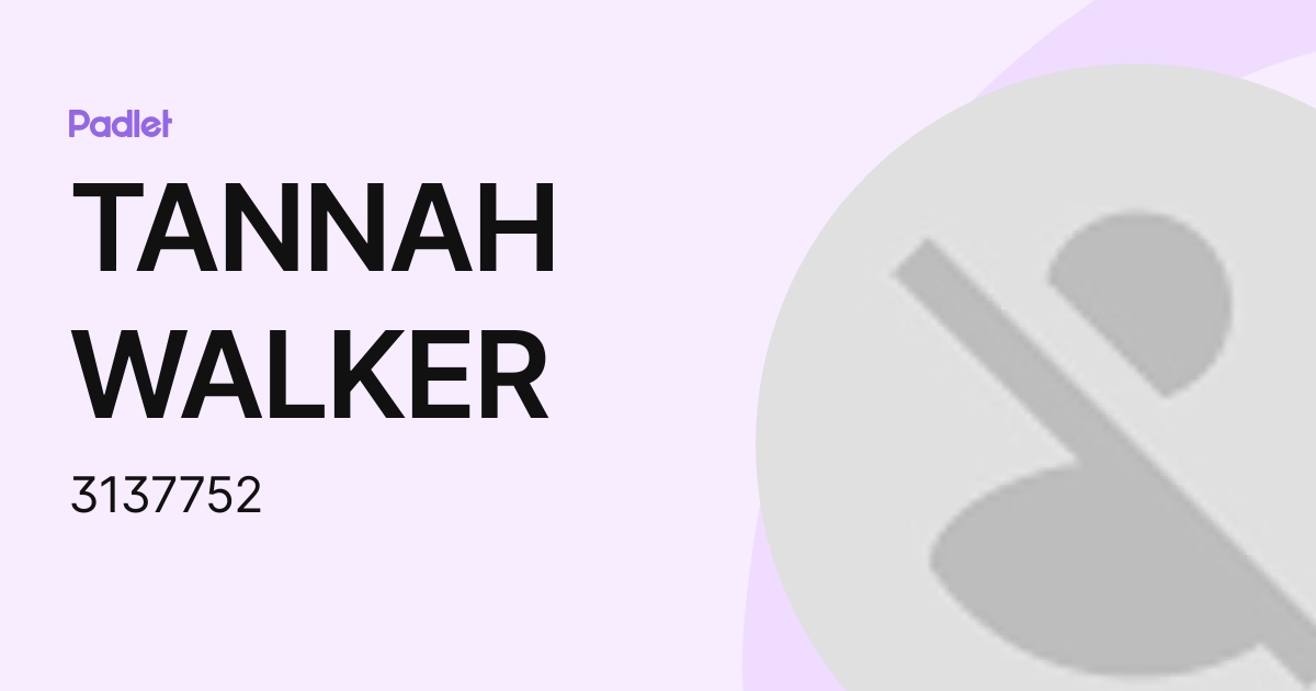 TANNAH WALKER (3137752) profile | Padlet
