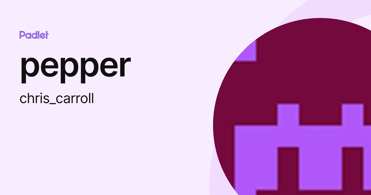 pepper (chris_carroll) profile | Padlet