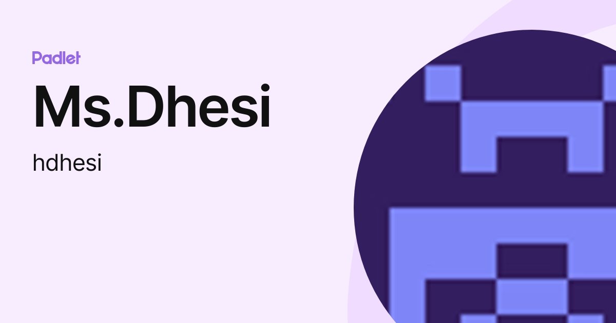 Ms.Dhesi (hdhesi) profile | Padlet