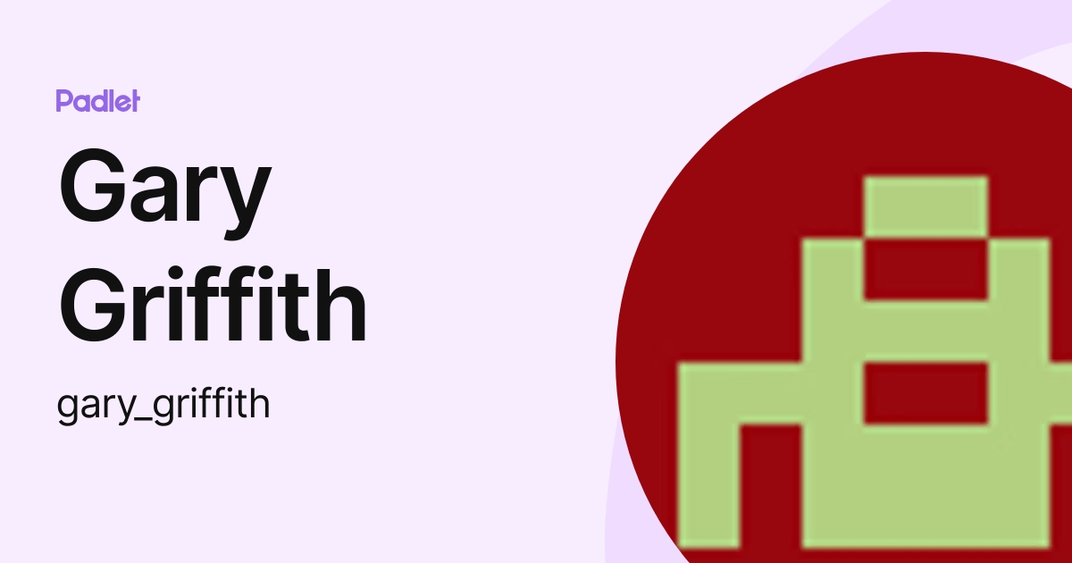 Gary Griffith (gary_griffith) profile | Padlet