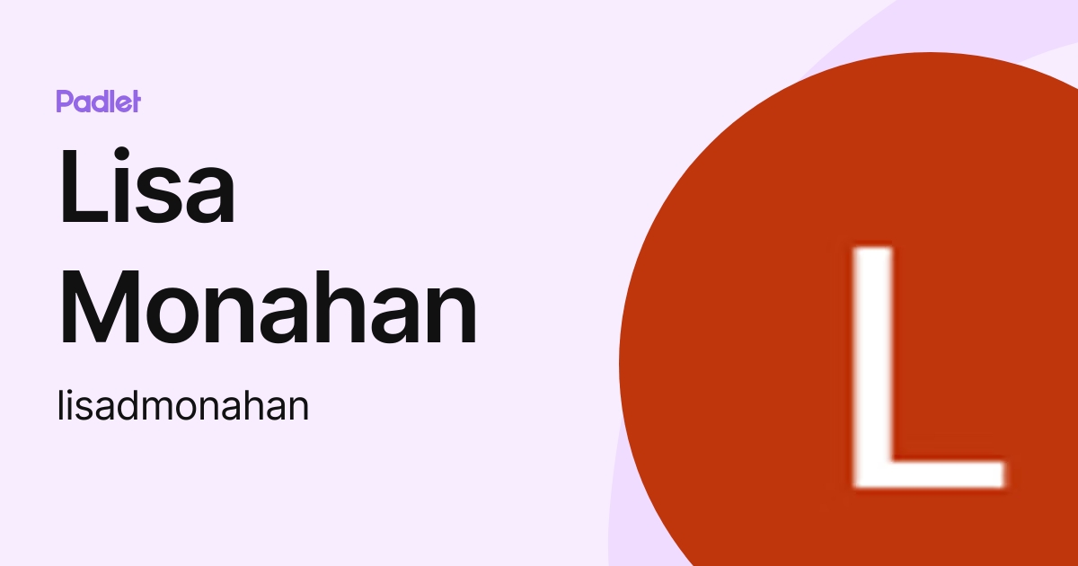 Lisa Monahan (lisadmonahan) profile | Padlet