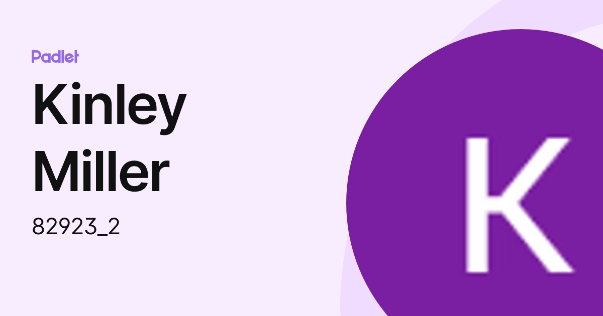 Kinley Miller (82923_2) profile | Padlet