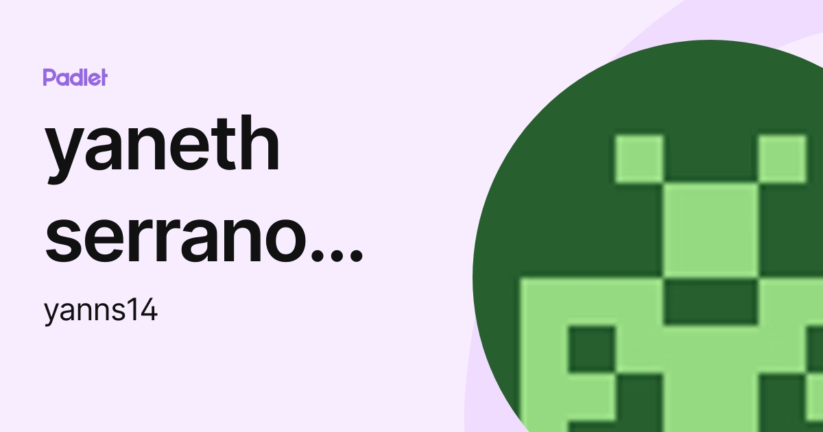 yaneth serrano garcia (yanns14) profile | Padlet