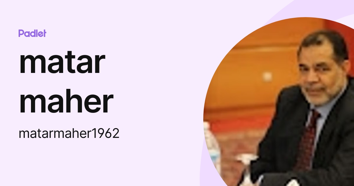 matar maher (matarmaher1962) profile | Padlet