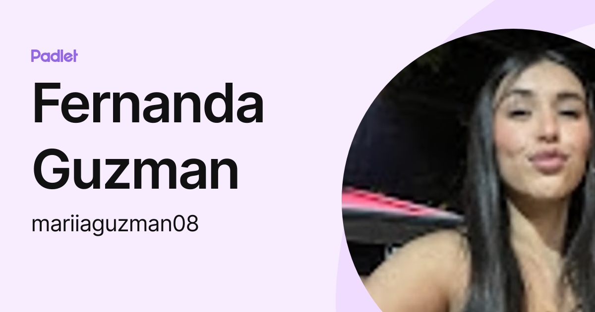 Fernanda Guzman (mariiaguzman08) profile | Padlet
