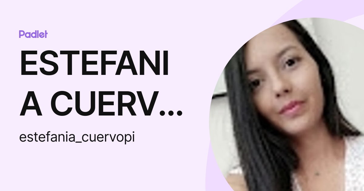 ESTEFANIA CUERVO PINEDA (estefania_cuervopi) profile | Padlet