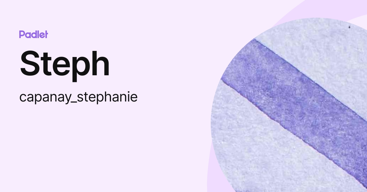 Steph (capanay_stephanie) profile | Padlet