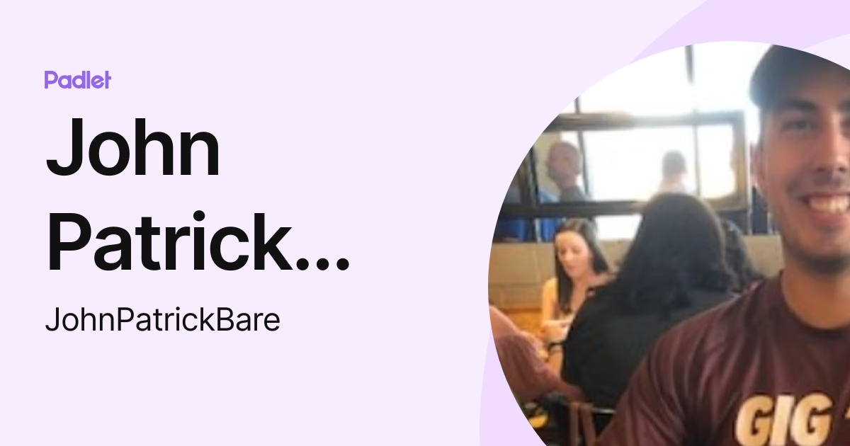 John Patrick Bare (JohnPatrickBare) profile | Padlet