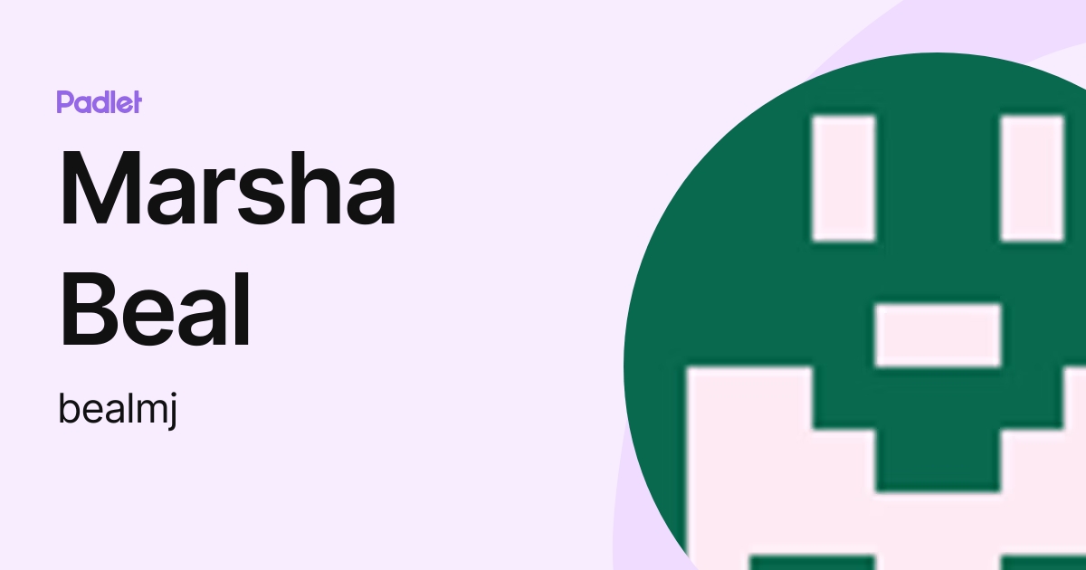 Marsha Beal (bealmj) profile | Padlet