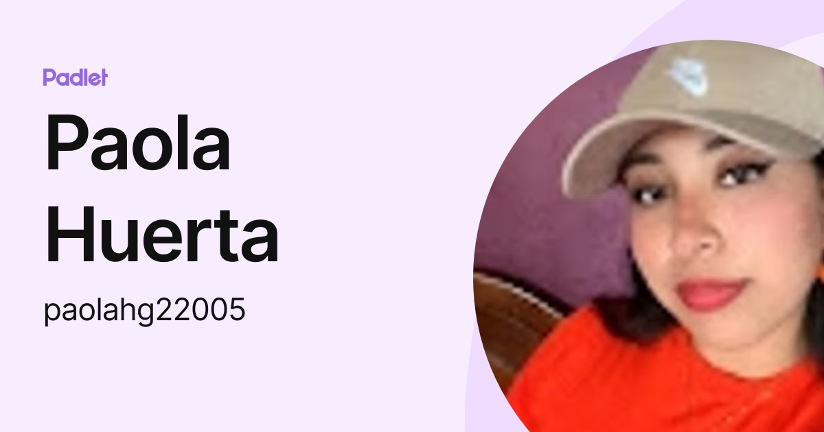 Paola Huerta (paolahg22005) profile | Padlet