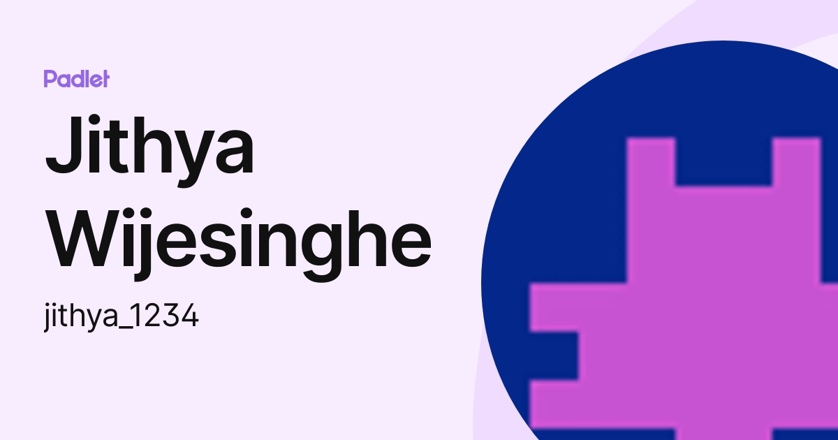 Jithya Wijesinghe (jithya_1234) profile | Padlet