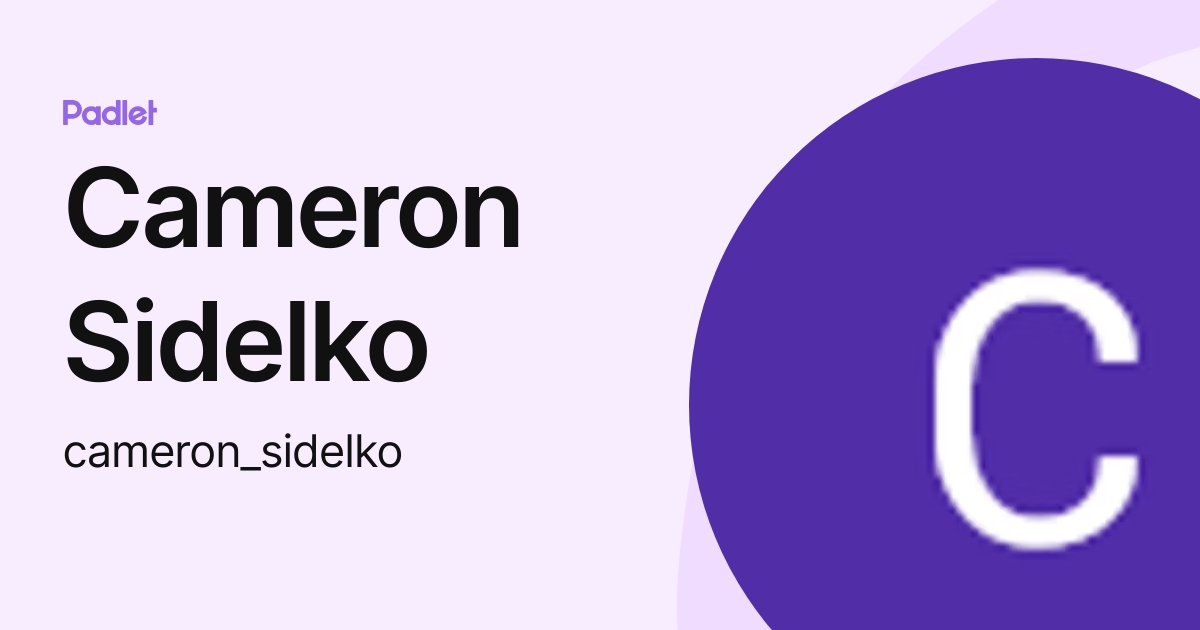 Cameron Sidelko (cameron_sidelko) profile | Padlet