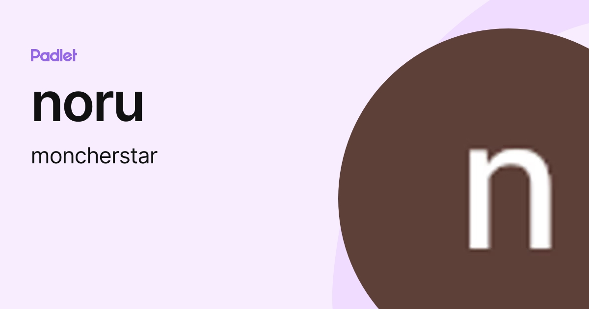 noru (moncherstar) profile | Padlet