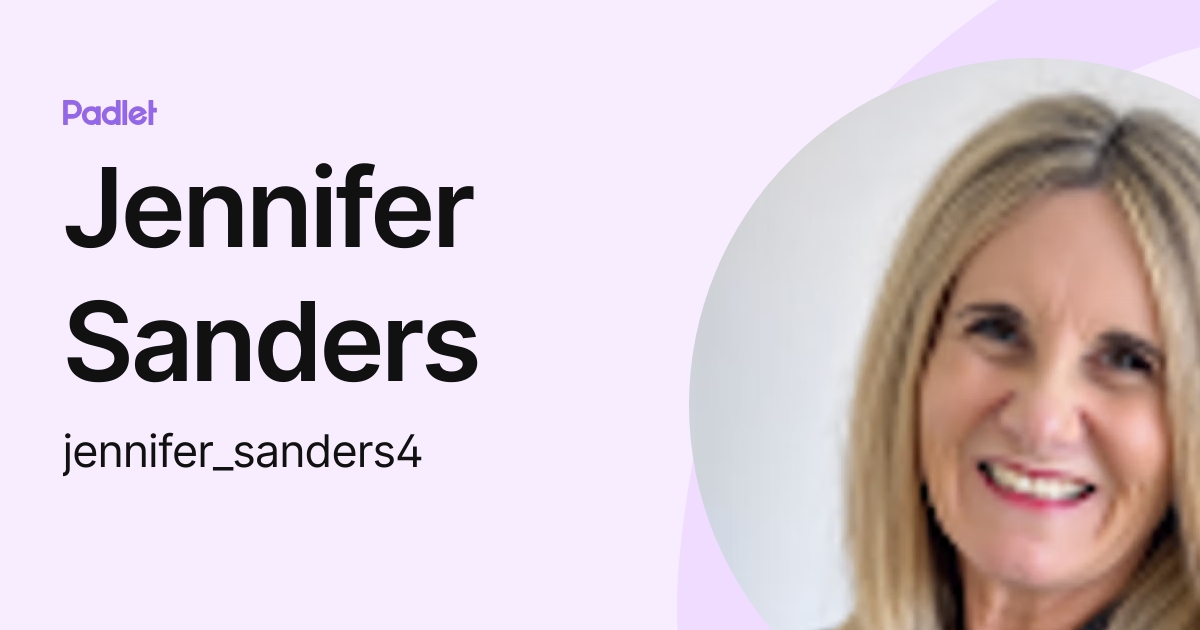 Jennifer Sanders (jennifer_sanders4) profile | Padlet